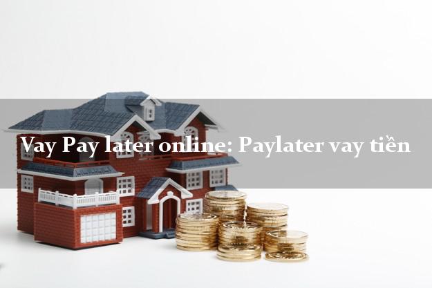 Vay Pay vay tiền online nhanh chỉ cần CMND